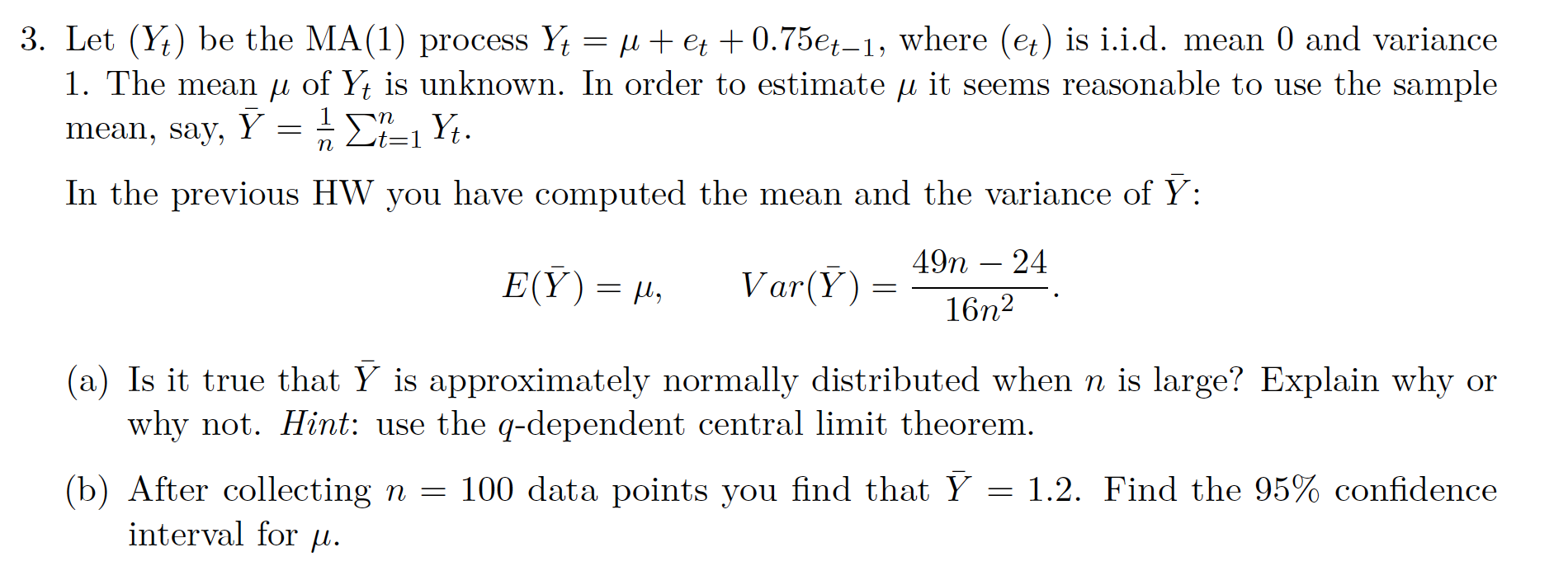 Solved Let (Yt) be the MA(1) process Yt=μ+et+0.75et−1, where | Chegg.com