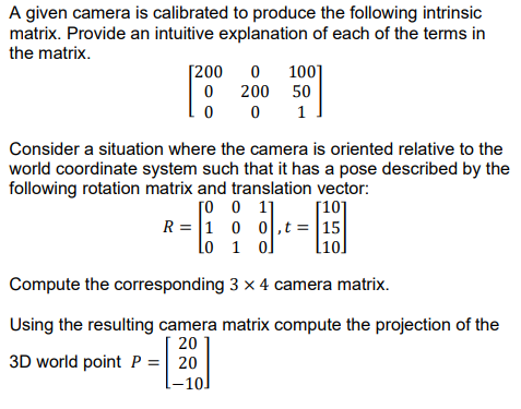 Solved A given camera is calibrated to produce the following | Chegg.com