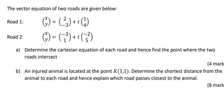 Solved The vector equation of two roads are given below: | Chegg.com