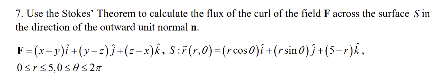 Solved 7. Use the Stokes’ Theorem to calculate the flux of | Chegg.com