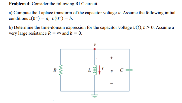 Solved Problem 4: Consider the following RLC circuit. a) | Chegg.com