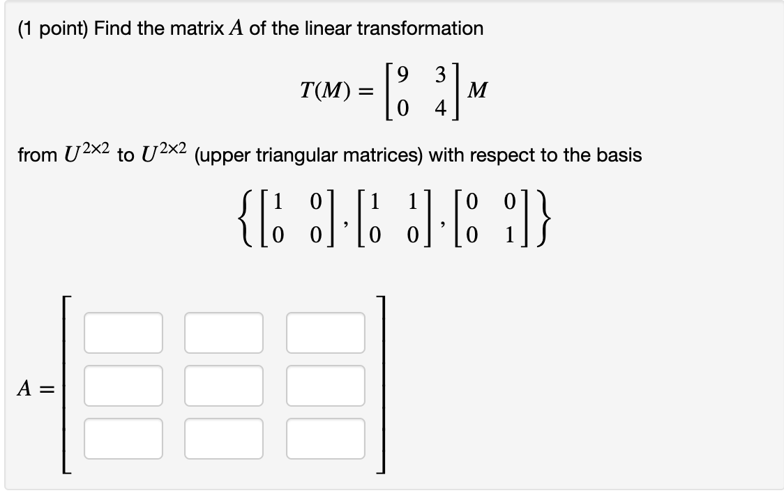 Solved (1 point) Find the matrix A of the linear | Chegg.com