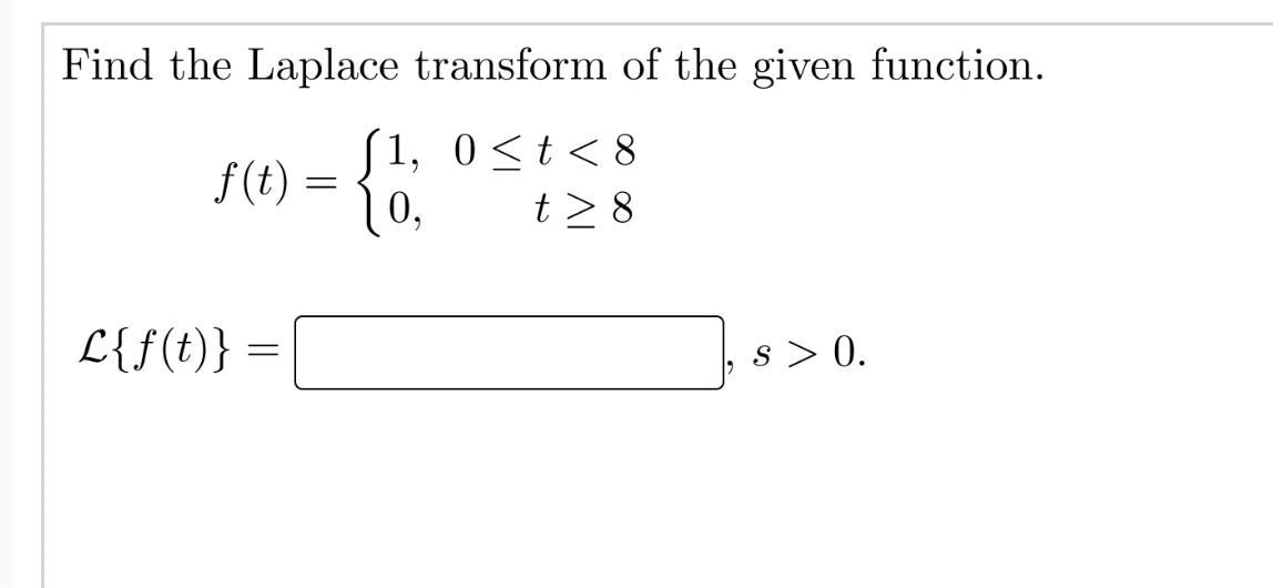 Solved Find the Laplace transform of the given function: | Chegg.com