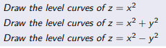 Solved Draw the level curves of z=x2 Draw the level curves | Chegg.com