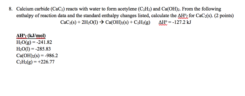 Solved 8. Calcium carbide (CaC2) reacts with water to form | Chegg.com