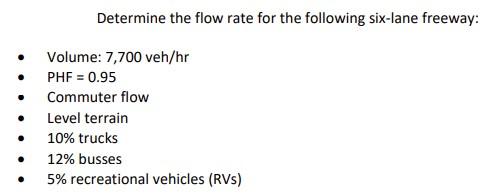 Solved Determine the flow rate for the following six-lane | Chegg.com