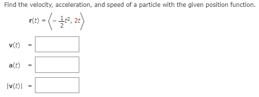 Solved Find the velocity, acceleration, and speed of a | Chegg.com