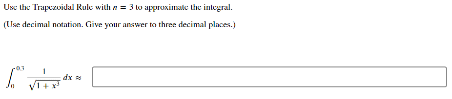 Solved Use the Trapezoidal Rule with n=3 to approximate the | Chegg.com