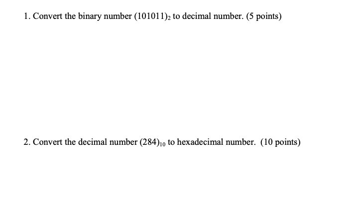Solved 1. Convert the binary number (101011)2 to decimal | Chegg.com Solved 1. Convert the binary number (101011)2 to decimal | Chegg.com