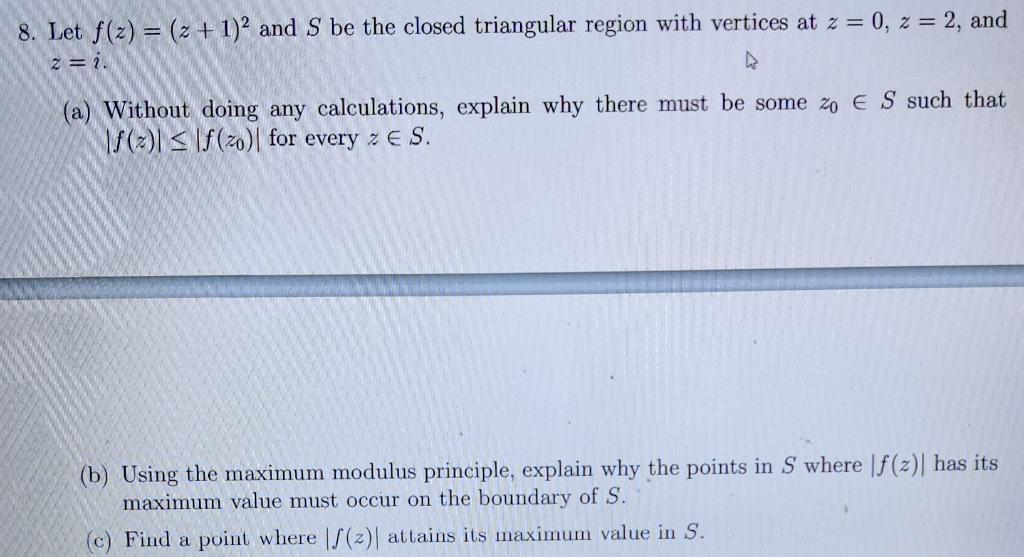Solved 8. Let f(z)=(z+1)2 and S be the closed triangular | Chegg.com