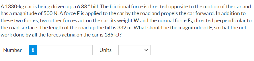 Solved A 1330−kg car is being driven up a 6.88∘ hill. The | Chegg.com