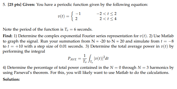 Solved 5. [25 pts) Given: You have a periodic function given | Chegg.com