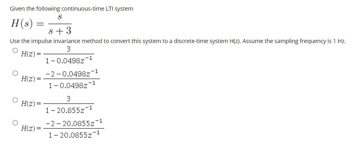 Solved Given the following continuous-time LTI system S H(s) | Chegg.com