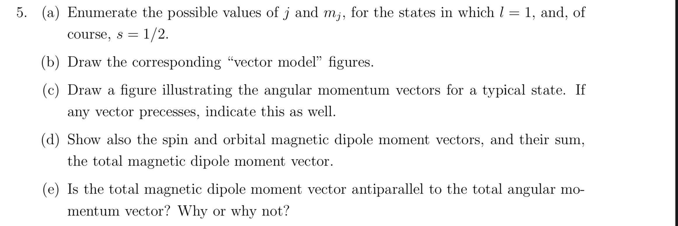 Solved 5 A Enumerate The Possible Values Of J And Mj For 7974
