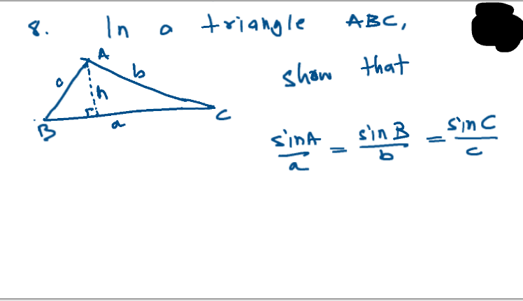 Solved 8. In a triangle ABC, A b. show that h sina sin B B | Chegg.com