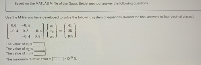 Solved Based on the MATLAB M-file of the Gauss-Seidel | Chegg.com