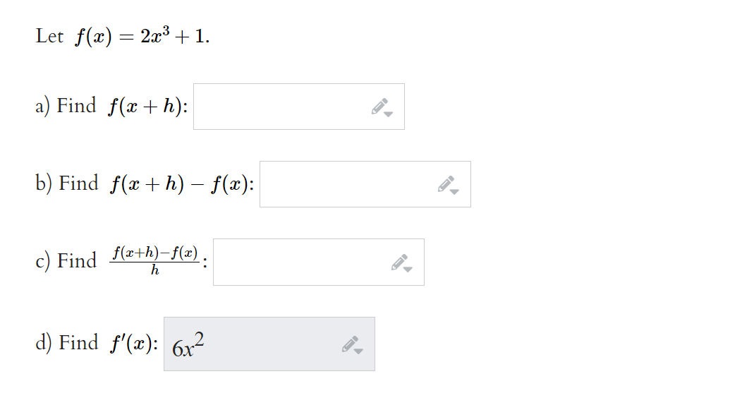 Solved f(x)=2x3+1 ind f(x+h) : ind f(x+h)−f(x) ind | Chegg.com Solved f(x)=2x3+1 ind f(x+h) : ind f(x+h)−f(x) ind | Chegg.com