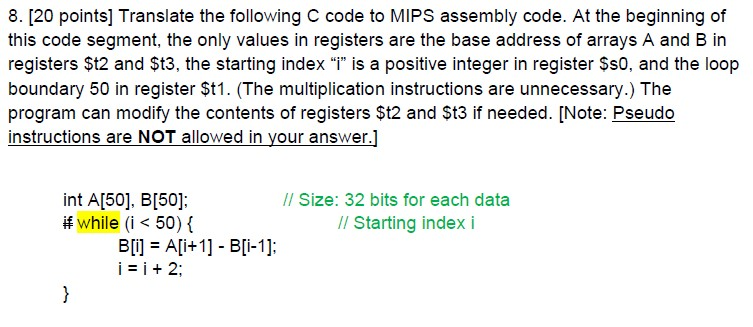 Solved 8. [20 points] Translate the following C code to MIPS | Chegg.com