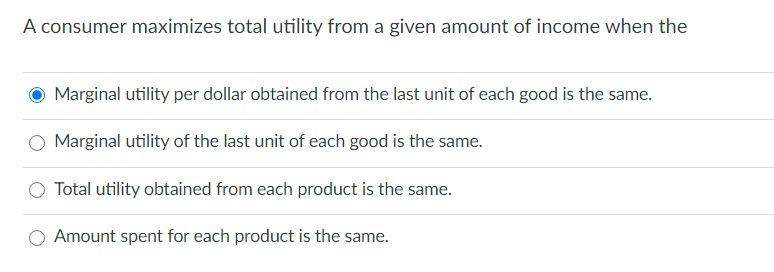 Solved A consumer maximizes total utility from a given | Chegg.com