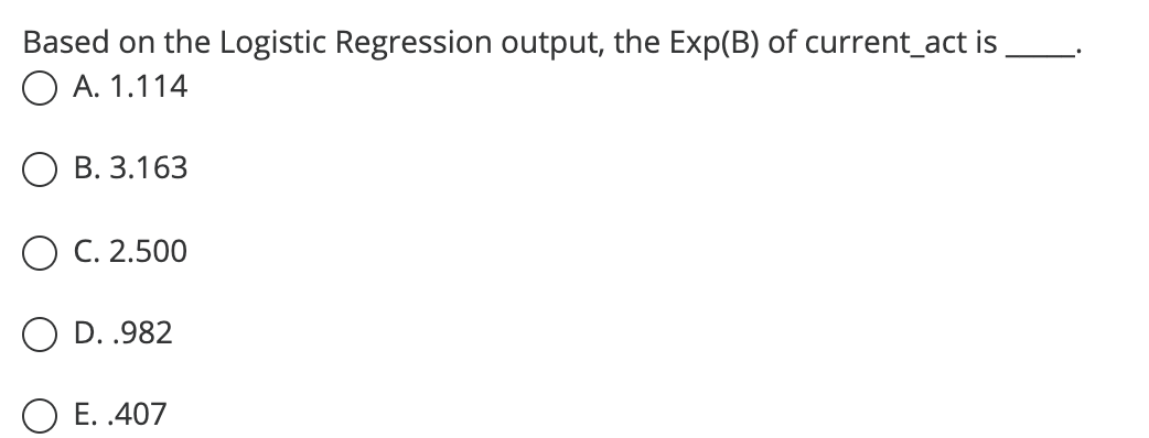 Solved Based on the Logistic Regression output, the Exp(B) | Chegg.com