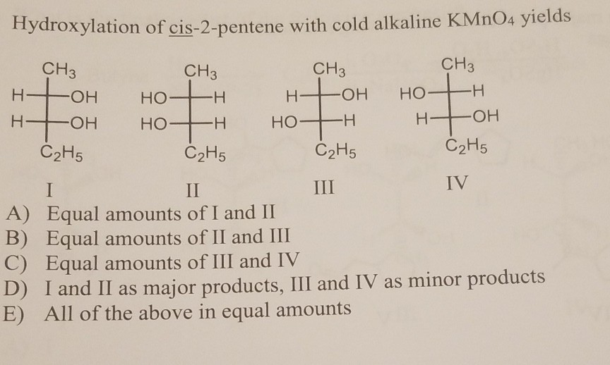 Solved Hydroxylation of cis-2-pentene with cold alkaline | Chegg.com