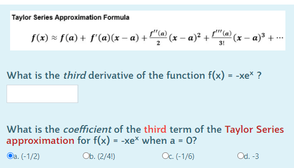 Solved Taylor Series Approximation Formula f(x) f(a) + | Chegg.com
