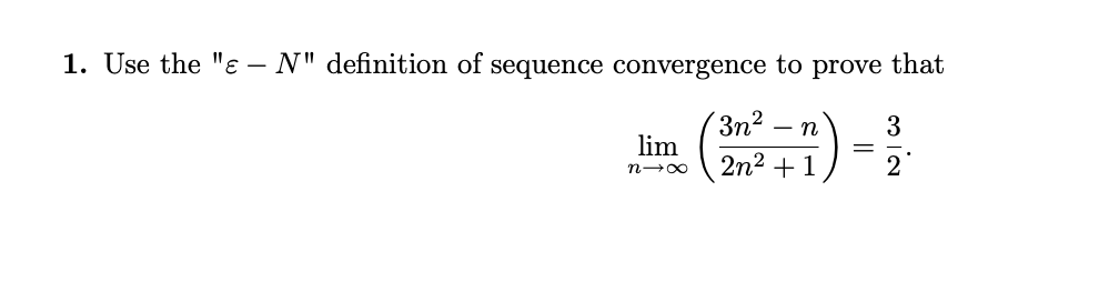 Solved 1. Use the "ɛ – N" definition of sequence convergence | Chegg.com