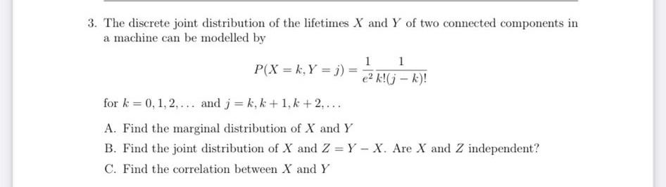 Solved 3. The discrete joint distribution of the lifetimes X | Chegg.com