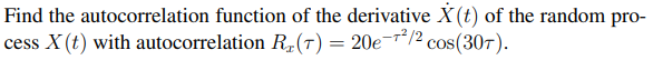 Solved Find the autocorrelation function of the derivative | Chegg.com