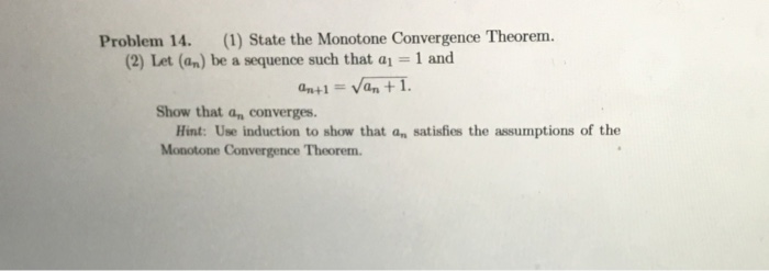 Solved State the Monotone Convergence Theorem. Let (a_n) be | Chegg.com