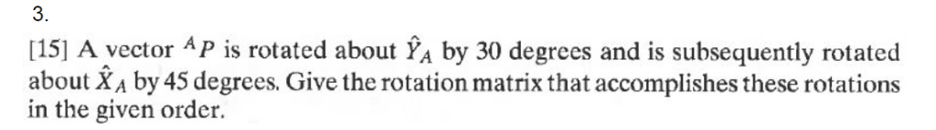 Solved 3. [15] A vector AP is rotated about YA by 30 degrecs | Chegg.com