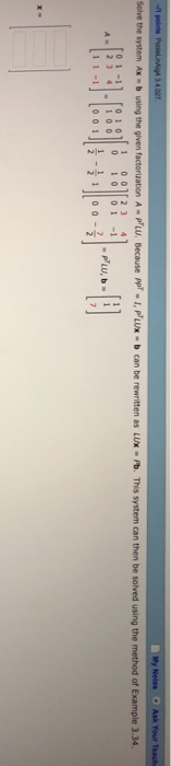 Solved Solve the system Ax - b using the given factorization | Chegg.com