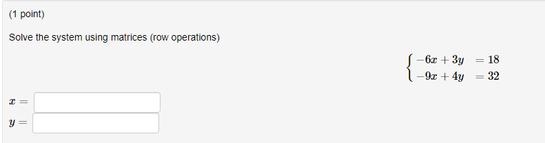 Solved Solve the system using matrices (row operations) | Chegg.com