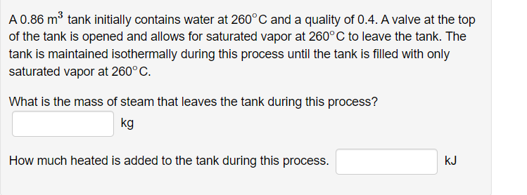 Solved A 0.86 m33 tank initially contains water at 260∘∘C | Chegg.com