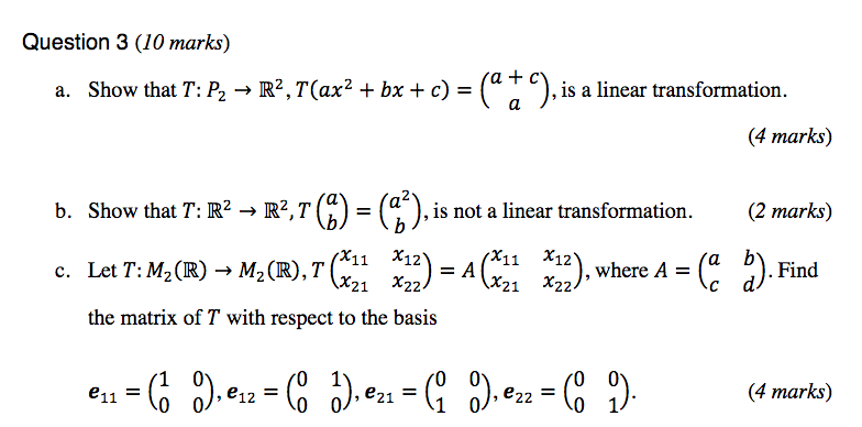 Solved Question 3 (10 marks) a. Show that T: P2 → R2,T(ax2 + | Chegg.com