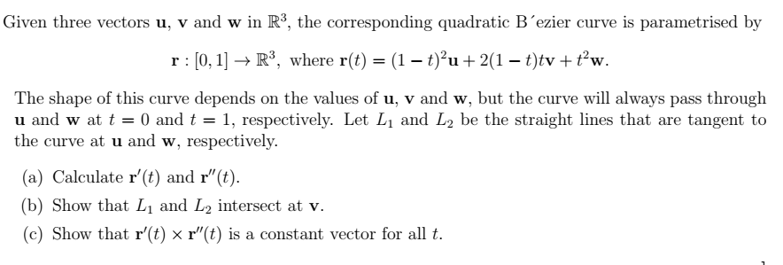 r:[0,1]→R3, where r(t)=(1−t)2u+2(1−t)tv+t2w The shape | Chegg.com