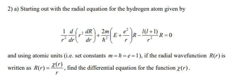 Solved 2) a) Starting out with the radial equation for the | Chegg.com