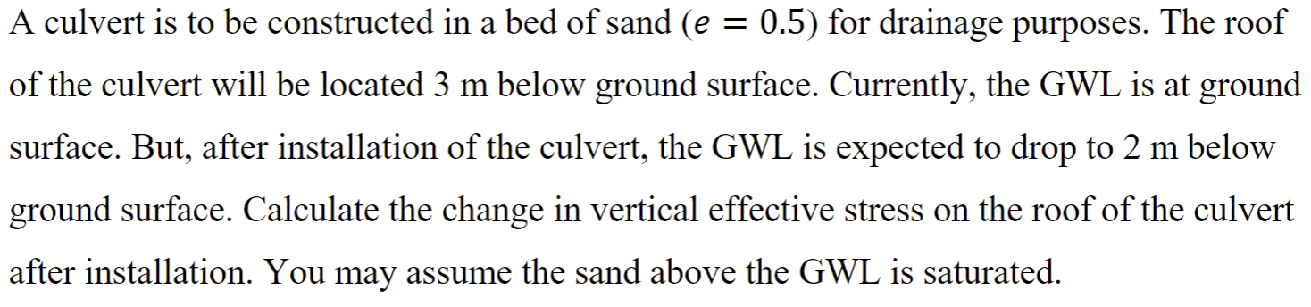 Solved A culvert is to be constructed in a bed of sand | Chegg.com