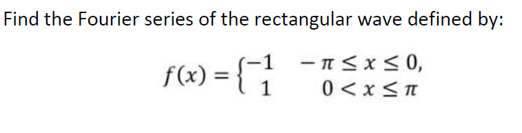 Solved Find the Fourier series of the rectangular wave | Chegg.com
