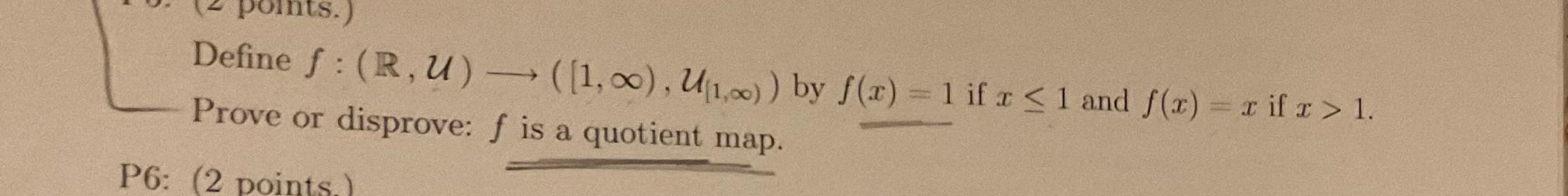 Solved Define f:(R,U) ([1,∞),U(1,∞)) by f(x)=1 if x≤1 and | Chegg.com