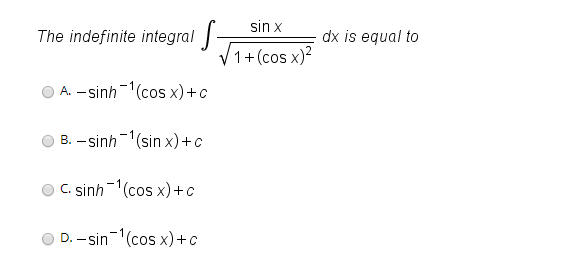 Solved The indefinite integral sin x =dx is equal to V1+(cos | Chegg.com