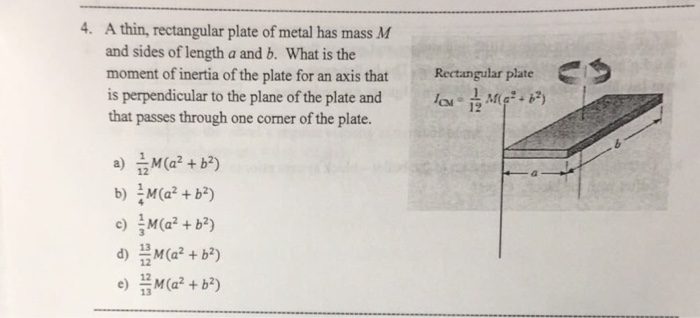 Solved A thin, rectangular plate of metal has mass M and | Chegg.com Solved A thin, rectangular plate of metal has mass M and | Chegg.com