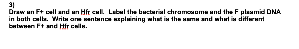 Solved 3) Draw an F+ cell and an Hfr cell. Label the | Chegg.com