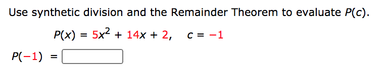 Solved Use synthetic division and the Remainder Theorem to | Chegg.com