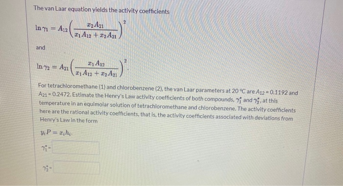 Solved The van Laar equation yields the activity | Chegg.com