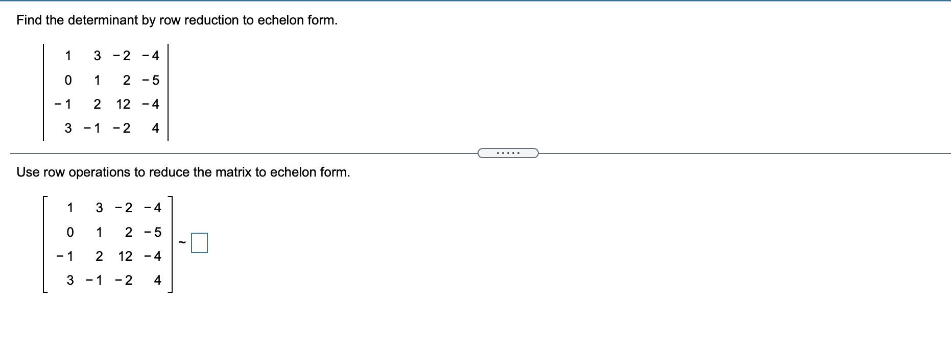 Solved Find the determinant by row reduction to echelon | Chegg.com