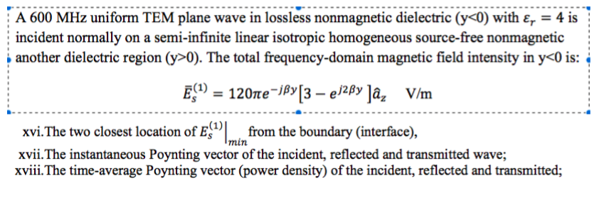 Solved A 600MHz uniform TEM plane wave in lossless | Chegg.com