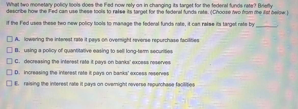 Solved What two monetary policy tools does the Fed now rely | Chegg.com