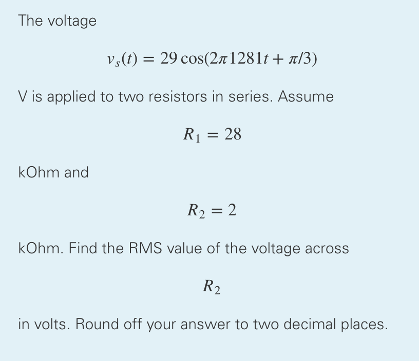 Solved R1 vs(t) 3 R2 R3 Given that vs(t)=40cos(1787t) V, | Chegg.com