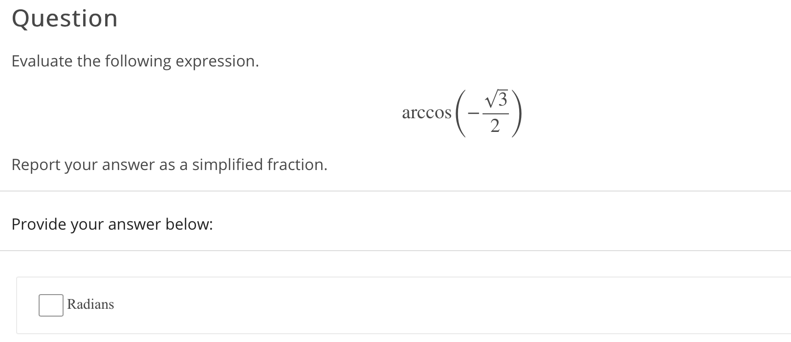 Solved Question Evaluate the following expression. arccos | Chegg.com